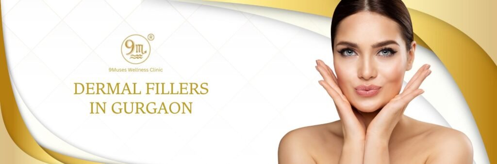 Dermal Fillers Treatment in Gurgaon | 9Muses Clinic